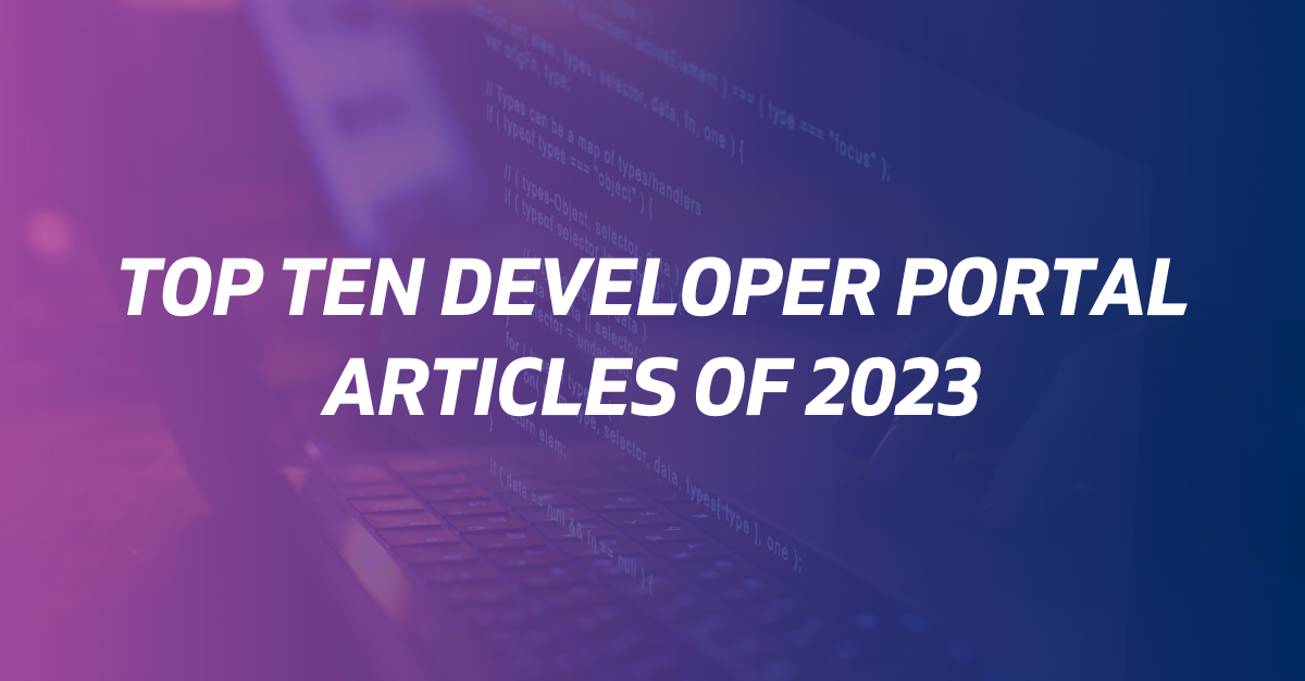 Top Ten Developer Portal Articles of 2023